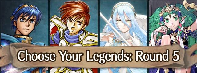 Choose Your Legends: Round 5! (Notification) - Fire Emblem Heroes Wiki