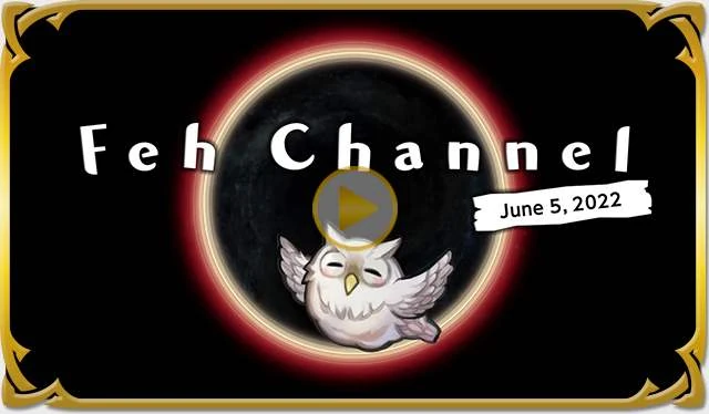 A New Feh Channel Video Is Out Now! (Jun 2022) (Notification) - Fire ...