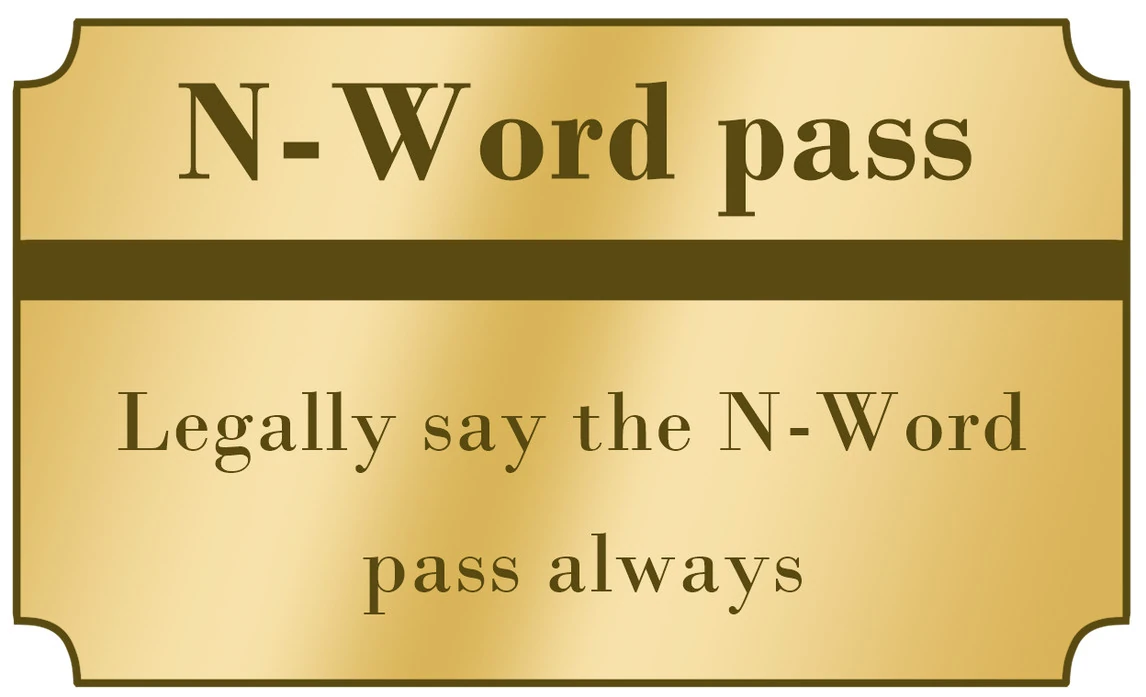 How and Where do I get the N word pass | Fandom