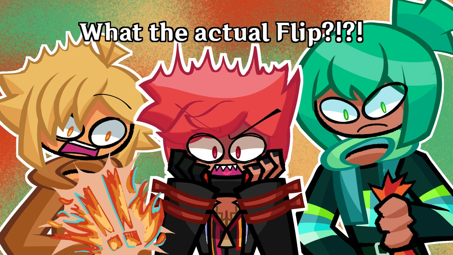 "What the actual Flip?!?!" | Fandom
