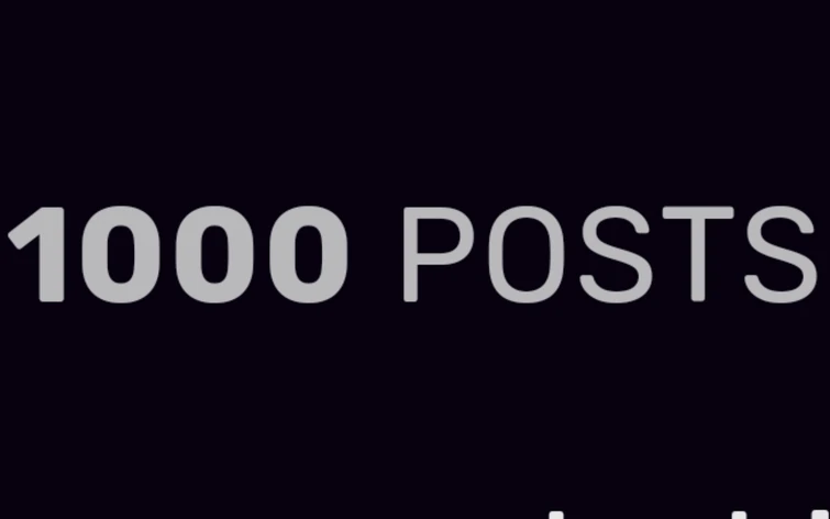 I reached 1000 posts!!! | Fandom