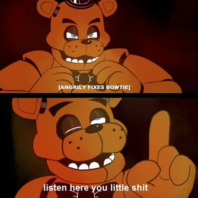 Hello, Here is an angry Freddy Fazbear | Fandom