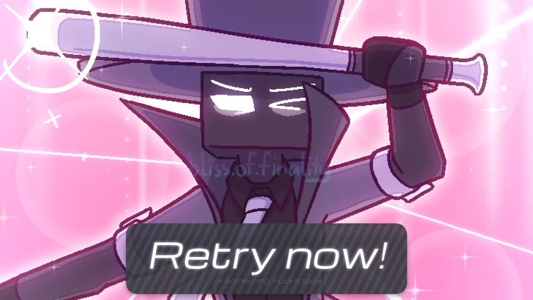 "Retry now!" | Fandom