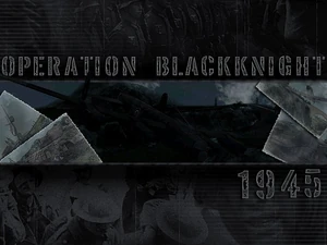 Operation Blackknight | Forgotten Hope Secret Weapon Wiki | Fandom