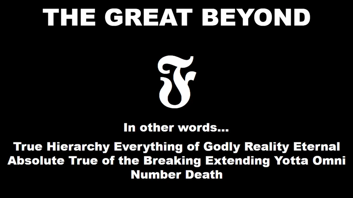 THE GREAT BEYOND | Fictional Googology Wiki | Fandom