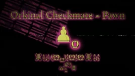 Orkinal Checkmate ~ Pawn | Fictional Googology Wiki | Fandom