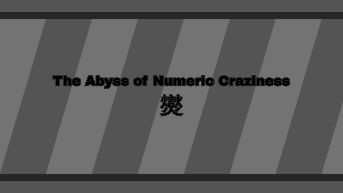 The Abyss of Numeric Craziness... | Fictional Googology Wiki | Fandom