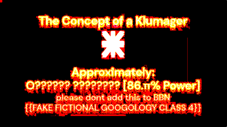 The Concept of a Klumager | Fictional Googology Wiki | Fandom