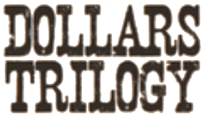 Dollars Trilogy | Crossover Wiki | Fandom
