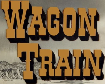 Wagon Train | Crossover Wiki | Fandom