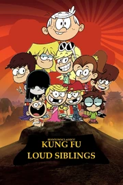 Kung Fu Loud Siblings | FictionRulezForever Wiki | Fandom