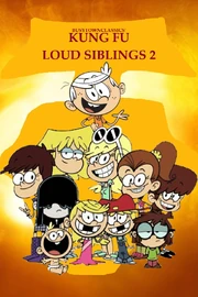 Kung Fu Loud Siblings 2 | FictionRulezForever Wiki | Fandom