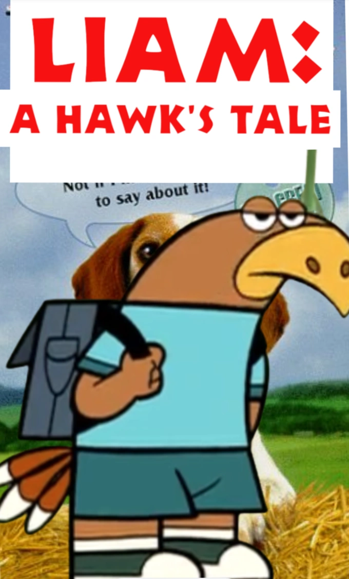 Liam: A Hawk's Tale | FictionRulezForever Wiki | Fandom