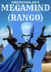 Megamind (Rango) | FictionRulezForever Wiki | Fandom