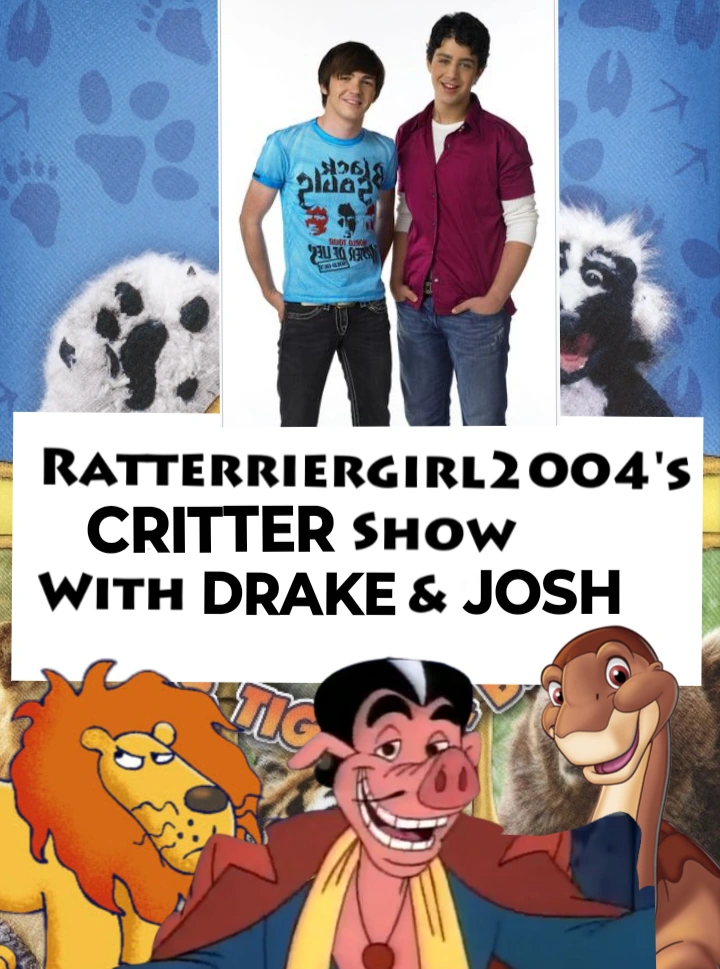 Ratterriergirl2004's Critter Show with Drake and Josh ...