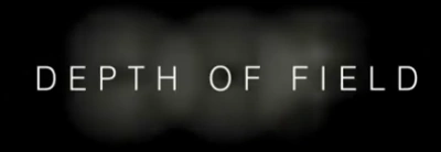 Depth of Field | Moviepedia | Fandom