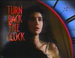 Turn Back the Clock | Filmpedia, the Films Wiki | Fandom