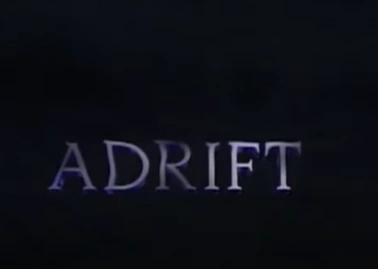 Adrift | Filmpedia, the Films Wiki | Fandom