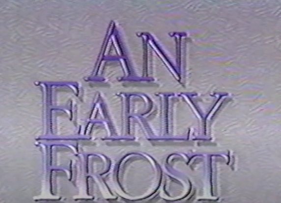 An Early Frost | Filmpedia, the Films Wiki | Fandom