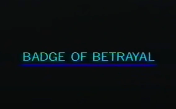 Badge of Betrayal | Filmpedia, the Films Wiki | Fandom