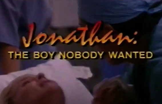 Jonathan: The Boy Nobody Wanted | Filmpedia, the Films Wiki | Fandom