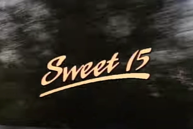 Sweet 15 | Filmpedia, the Films Wiki | Fandom