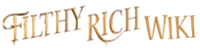 Filthy Rich Wiki | Fandom