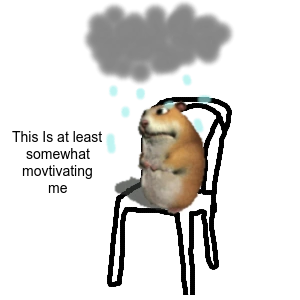 Chomik feeling a bit... "Movtivated" | Findthechomiks fanon Wiki | Fandom