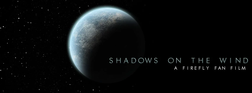 Shadows on the Wind: A Firefly Fan Film | The Firefly and Serenity ...