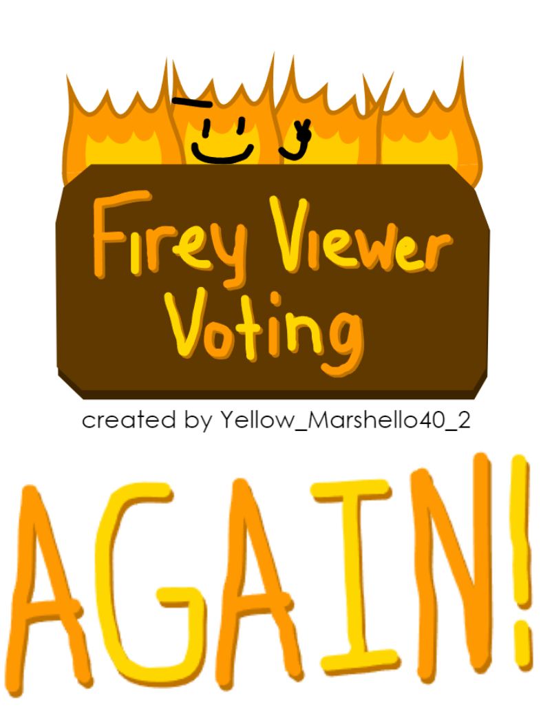 Firey Viewer Voting Again Firey Viewer Voting Wiki Fandom