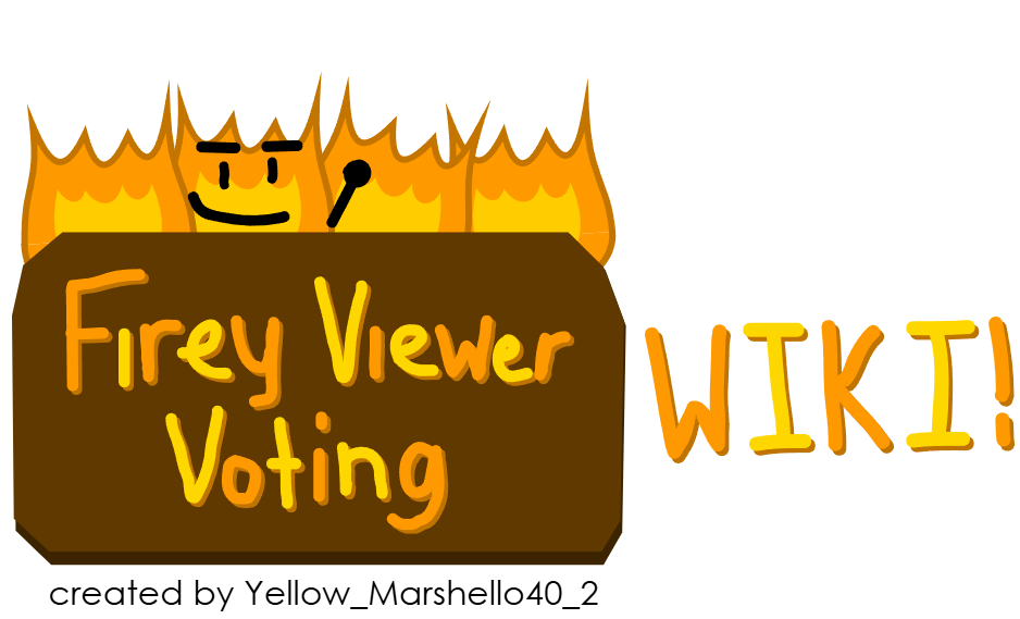 Firey Viewer Voting Wiki | Fandom