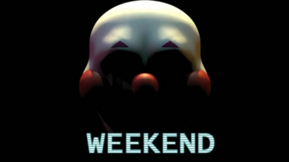 WEEKEND_ | Five Nights at Freddys Fangame Wiki | Fandom