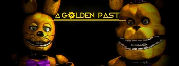 A Golden Past - Chapter 1 | Five Nights at Freddys Fangame Wiki | Fandom