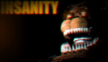 Insanity | Five Nights at Freddys Fangame Wiki | Fandom