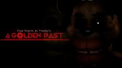 A Golden Past (Series) | Five Nights at Freddys Fangame Wiki | Fandom