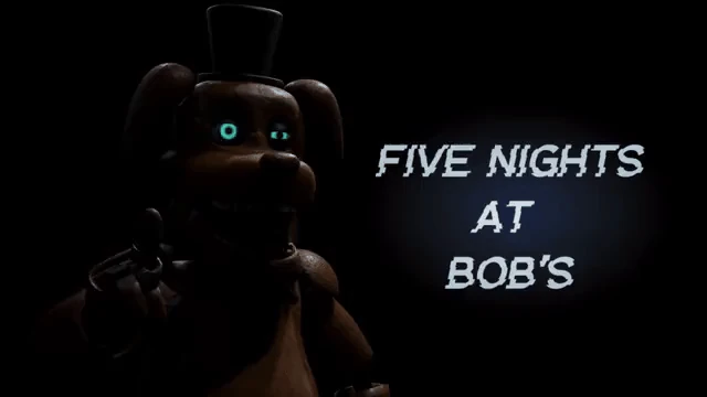 Five Nights at Bob's | Five Nights at Freddys Fangame Wiki | Fandom