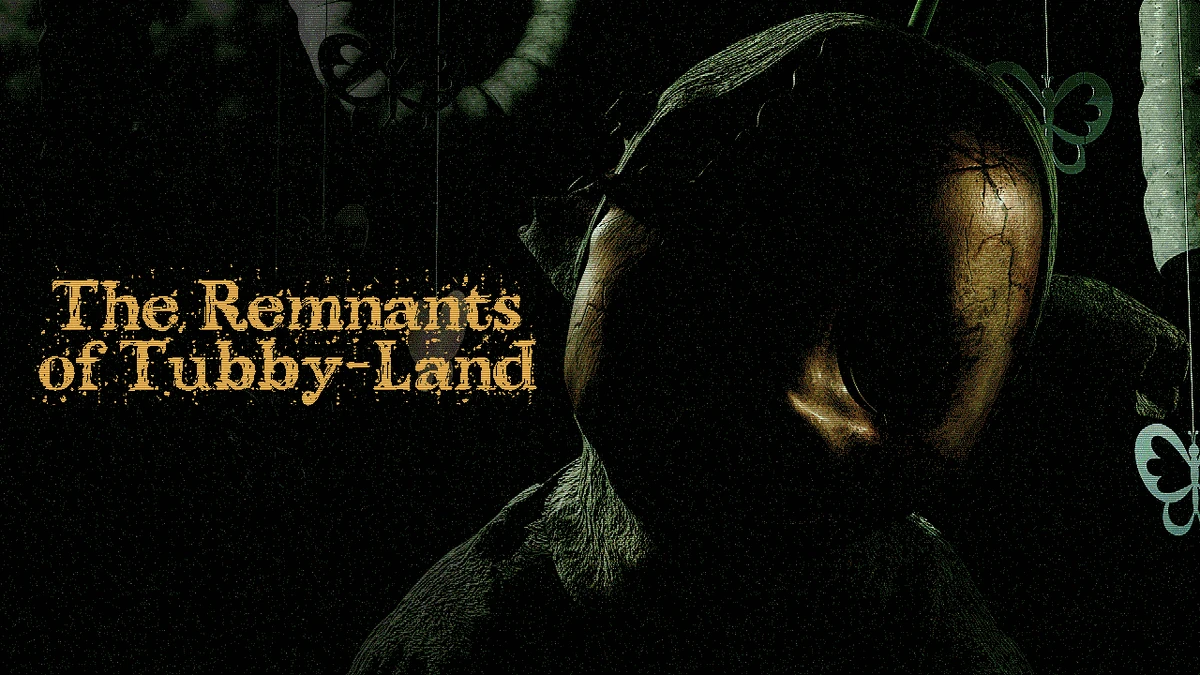 The Remnants of Tubby-Land | Five Nights at Freddys Fangame Wiki | Fandom