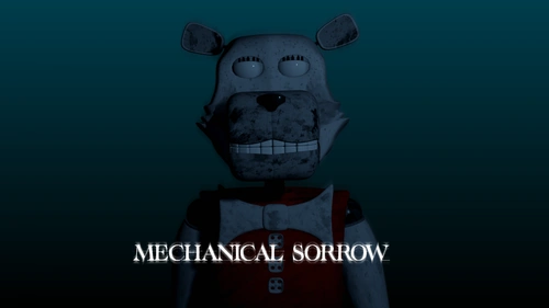 Mechanical Sorrow | Five Nights at Freddys Fangame Wiki | Fandom
