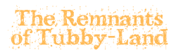 The Remnants of Tubby-Land | Five Nights at Freddys Fangame Wiki | Fandom
