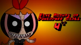 Five Nights at Powerpuff Girls 4 | Five Nights at Freddys Fangame Wiki ...