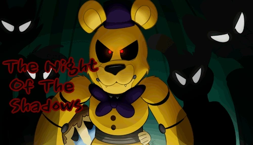 The Night Of The Shadows | Five Nights at Freddy's Fanon | Fandom