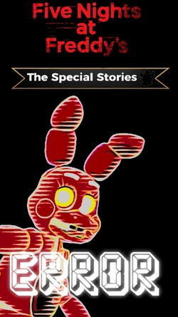 The Special Stories | Five Nights at Freddy's Fanon Wiki | Fandom