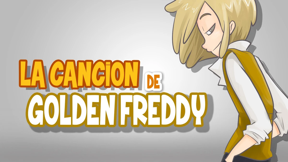 La Canción De Golden Freddy | Wiki Five Nights at Freddy's: High School ...