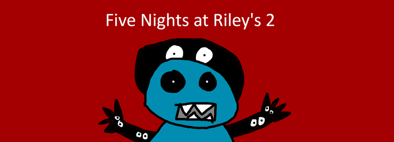 Five Nights at Riley's 2 | Wiimill Wiki | Fandom