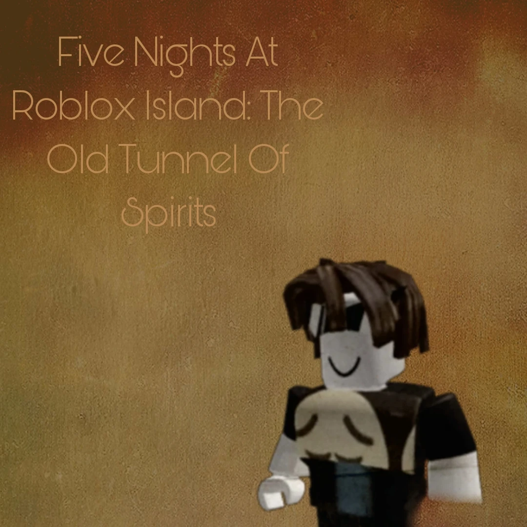 Five Nights At Roblox Island: The Old Tunnel Of Spirits | Five Nights ...