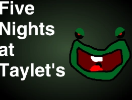Five Nights at Taylet's (game) | Five nights at taylet's Wiki | Fandom