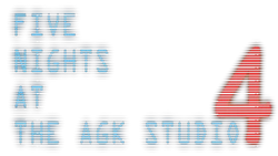 Five Nights at The AGK Studio 4 | Five Nights at The AGK Studio Wiki ...