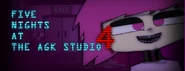 Five Nights at The AGK Studio 4 | Five Nights at The AGK Studio Wiki ...
