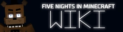 Five Nights in Minecraft Wiki | Fandom