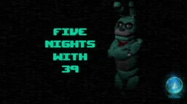 Five Nights with 39 | Five Nights With 39 Wiki | Fandom